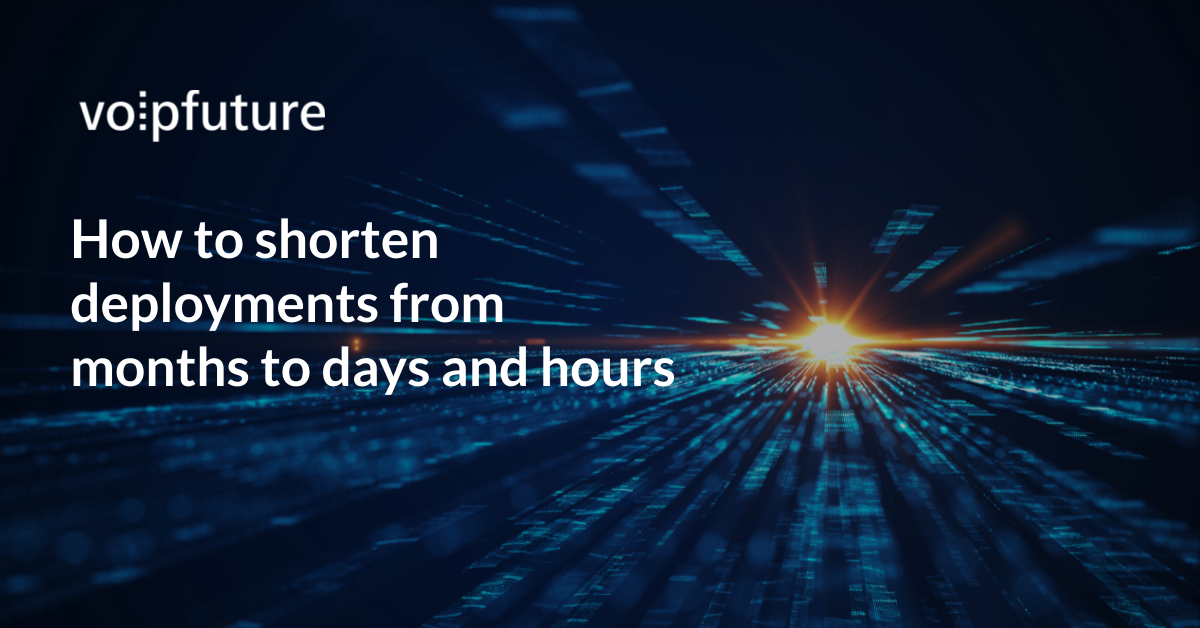 How to shorten deployments from months to days and hours
